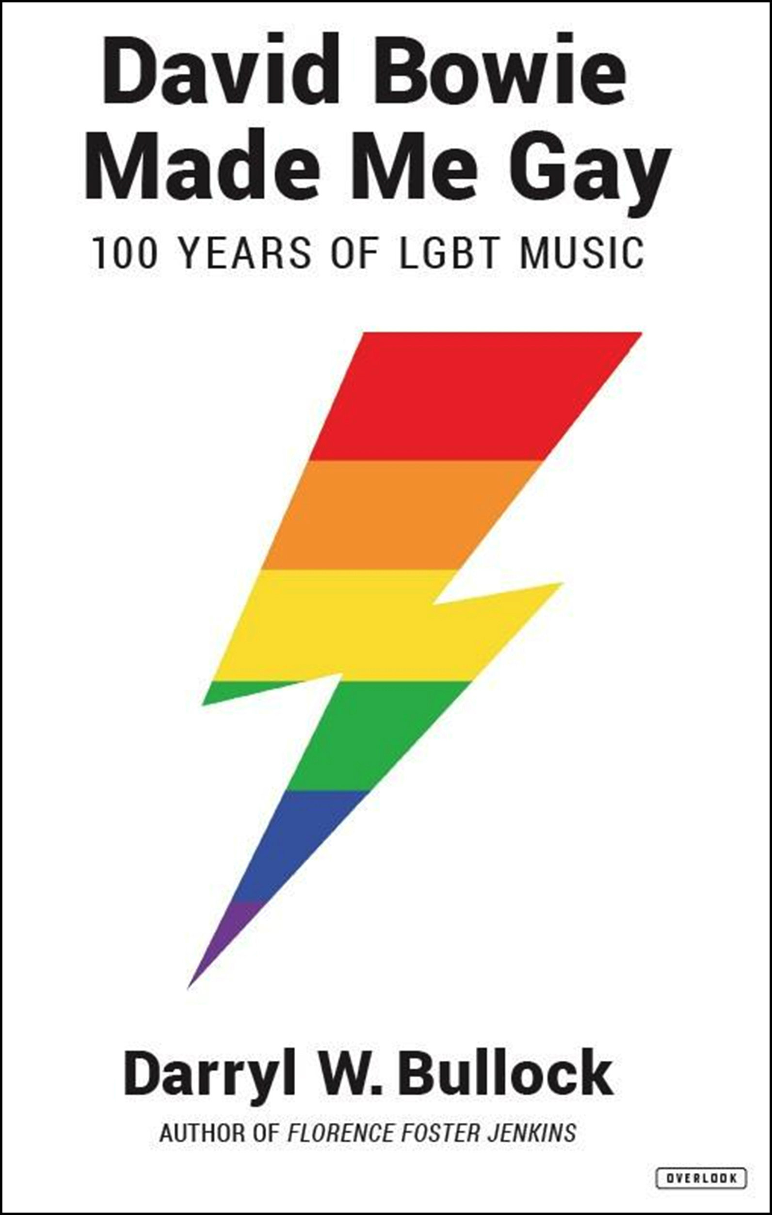 ‘David Bowie Made Me Gay: 100 Years of LGBT Music’ - Darryl W. Bullock